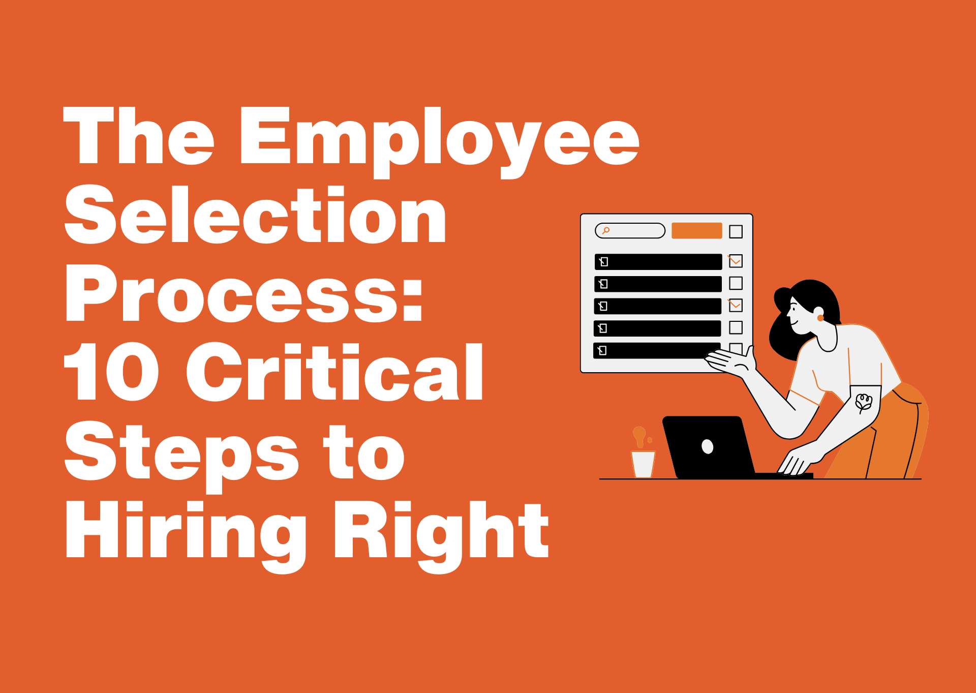 The Employee Selection Process – 10 Critical Steps to Hiring Right ... The Employee Selection Process – 10 Critical Steps to Hiring Right ...
